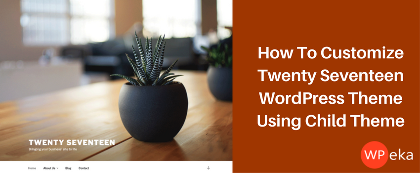 How To Customize Twenty Seventeen WordPress Theme