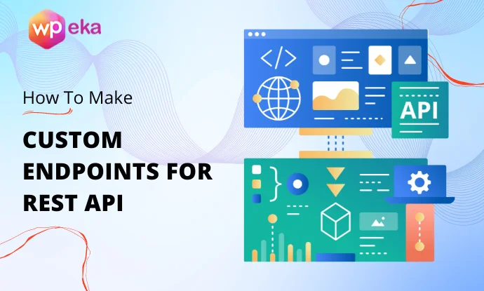 How to Make Custom Endpoints For REST API