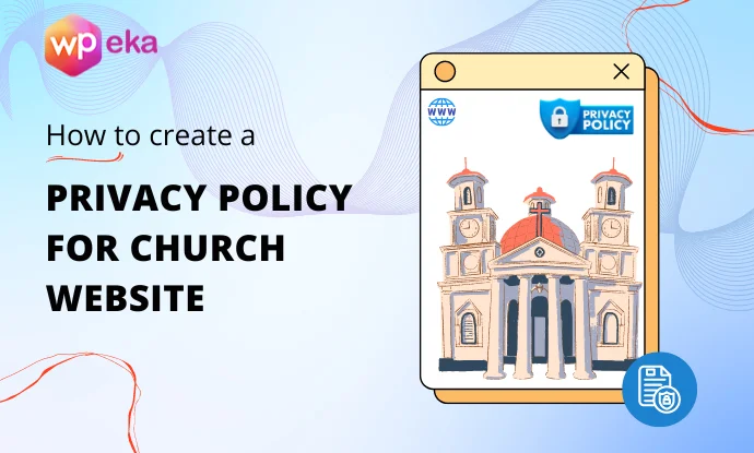 How to Create a Privacy Policy For Your Church Website